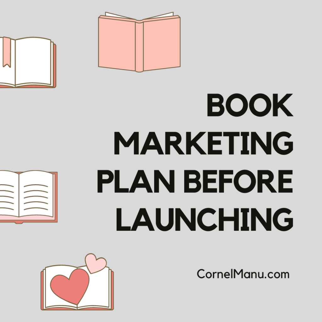 Book Marketing Plan Before Launching • Cornel Manu - SEO Expert & Writer