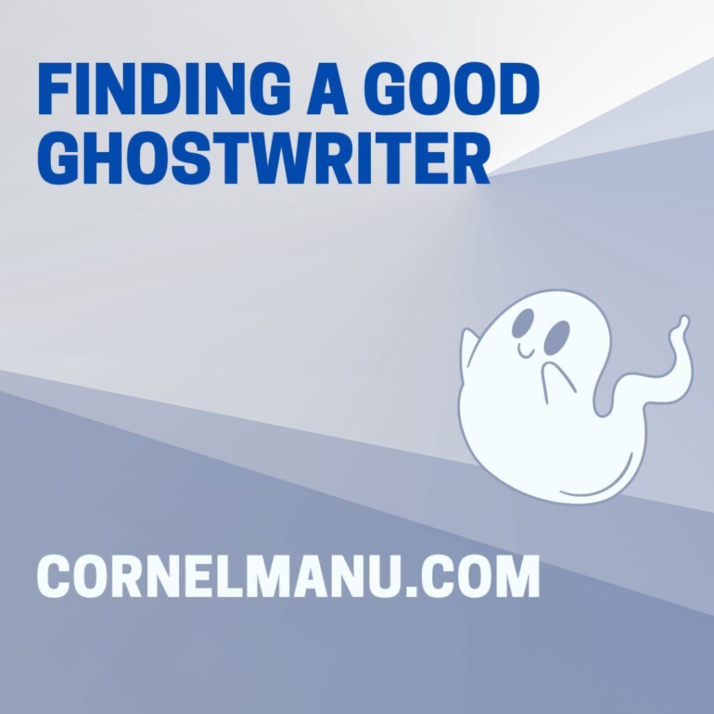 Finding a Good Ghostwriter: Best-Practice Tips for Your Writing Project